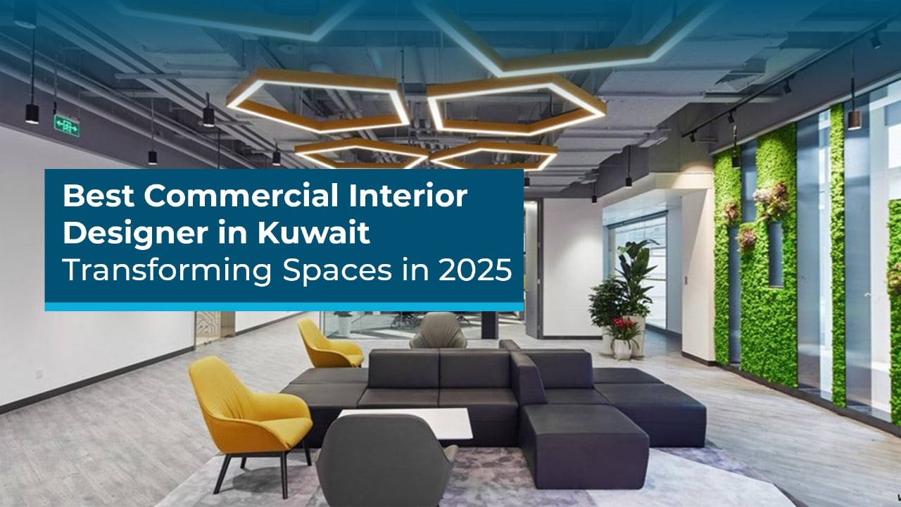 Best Commercial Interior Designer in Kuwait – Transforming Spaces in ...