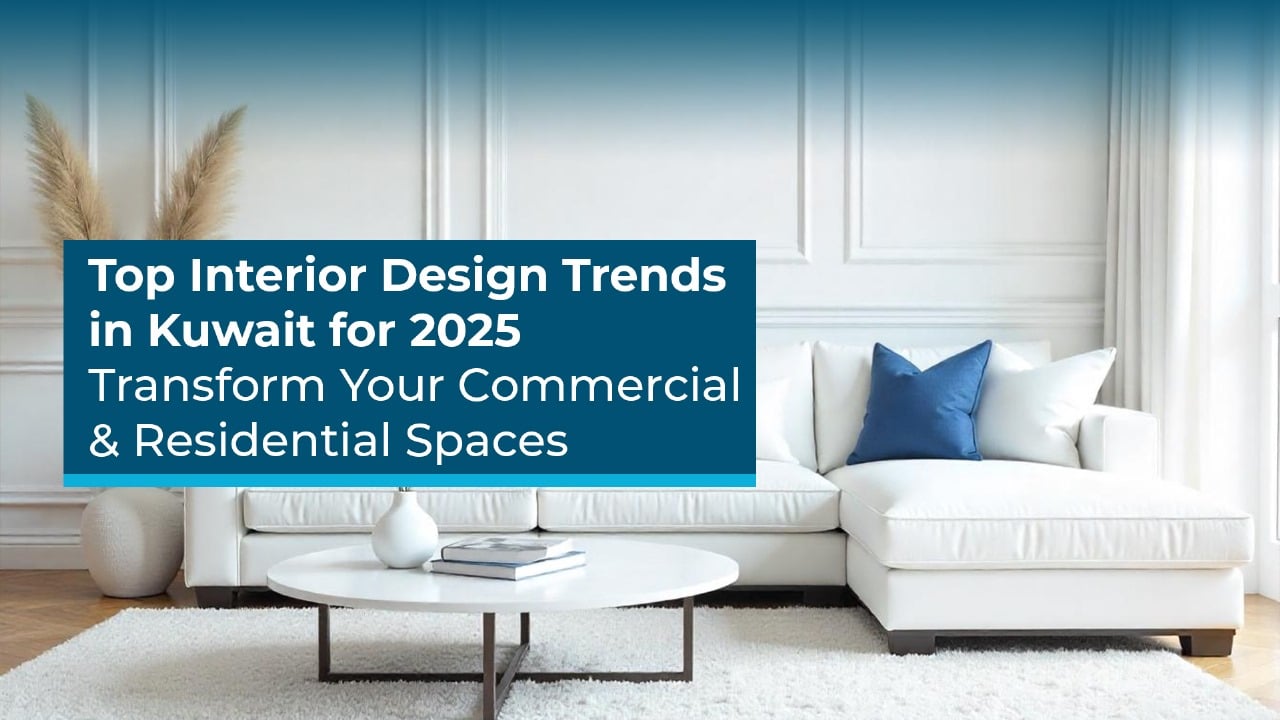 Top Interior Design Trends in Kuwait for 2025: Transform Your ...