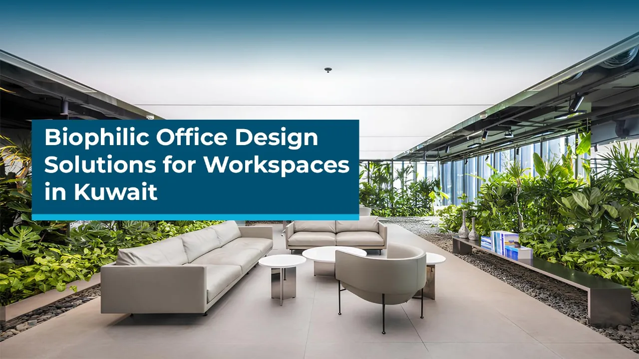 Biophilic Office Interior Design in Kuwait | Design Core Interiors