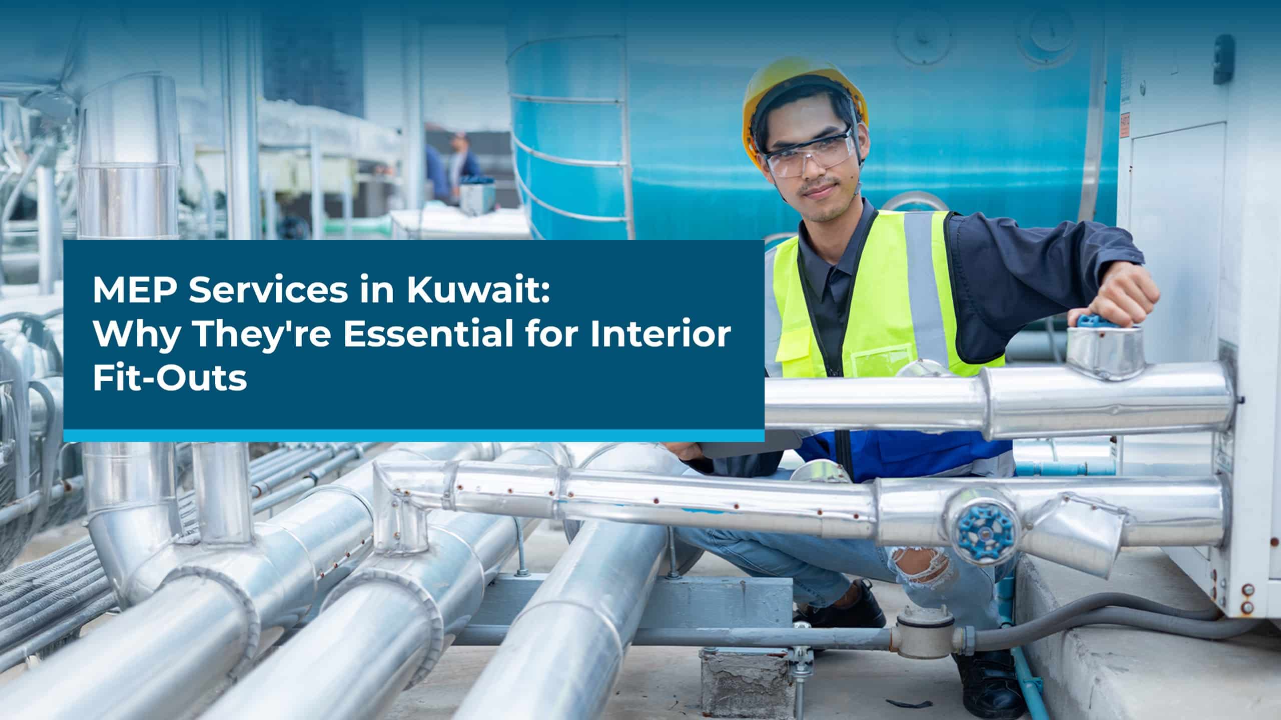 MEP Services Kuwait: Essential for Commercial Fit-Outs