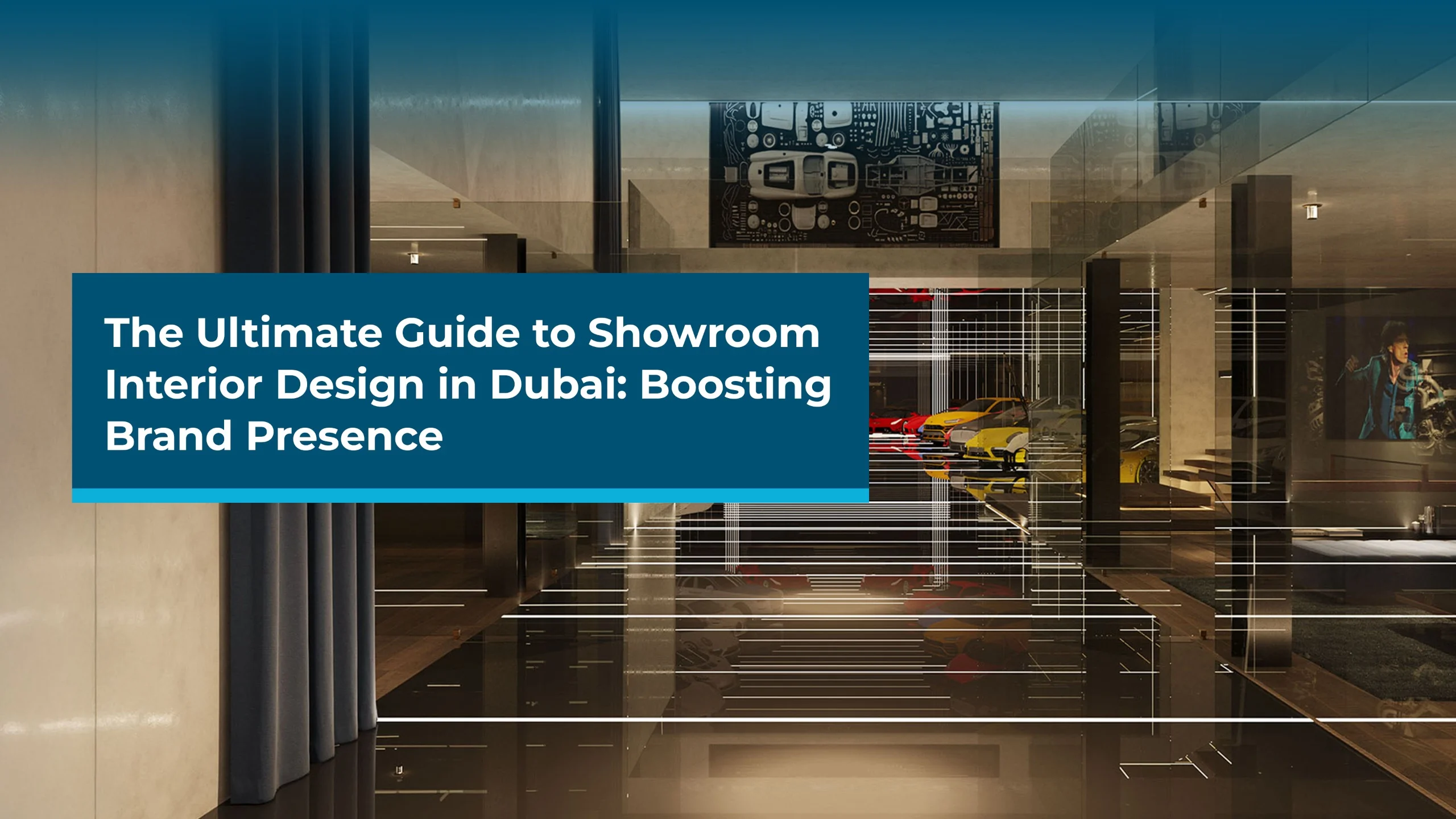 The Ultimate Guide to Showroom Interior Design in Dubai